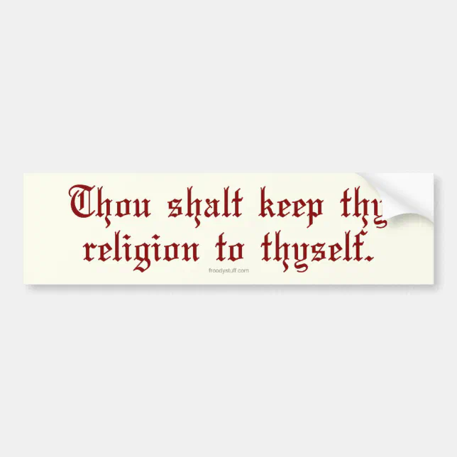 Keep Thy Religion Bumper Sticker | Zazzle