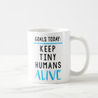 Keep Tiny Humans Alive Parenting Coffee Mug | Zazzle.com
