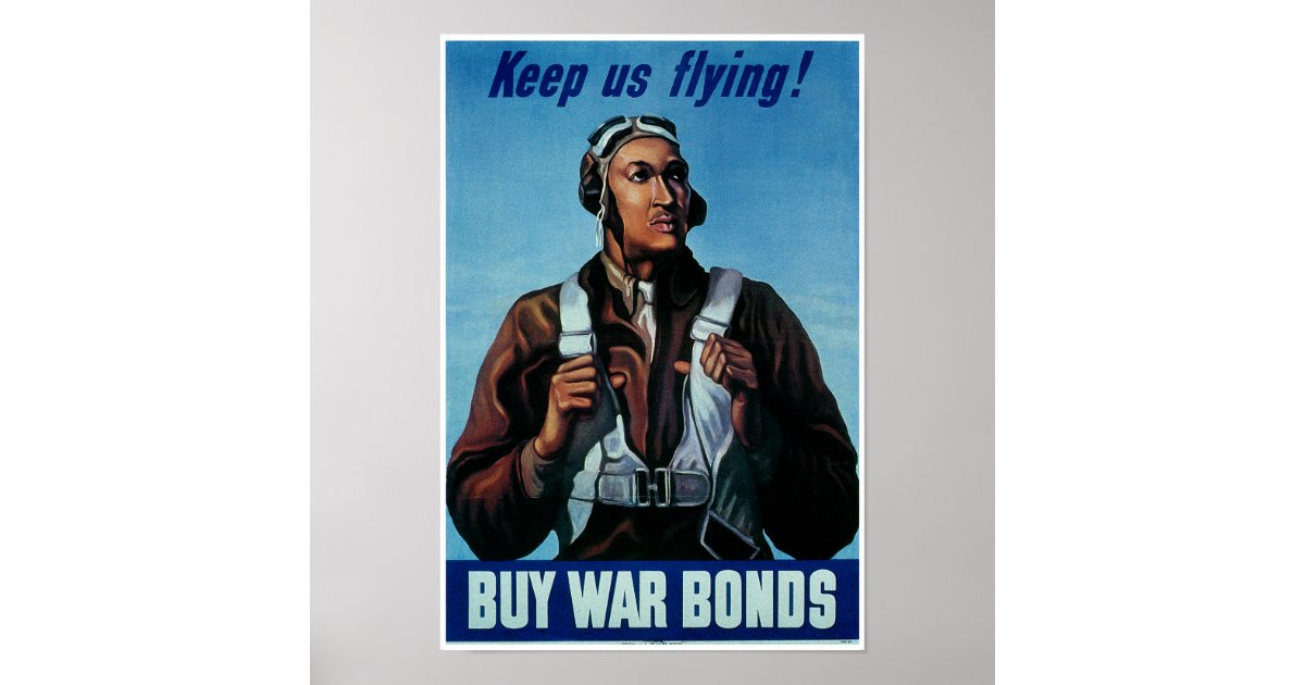 Keep Us Flying! ~ Tuskeegee Airman Poster | Zazzle