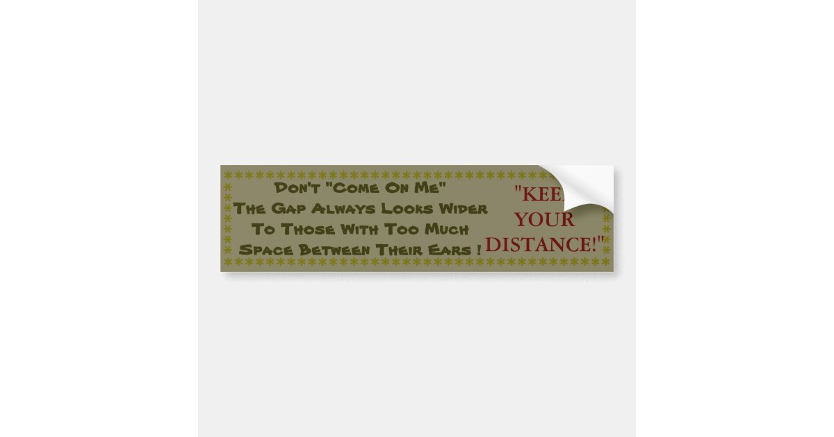 Keep Your Distance Bumper Sticker | Zazzle