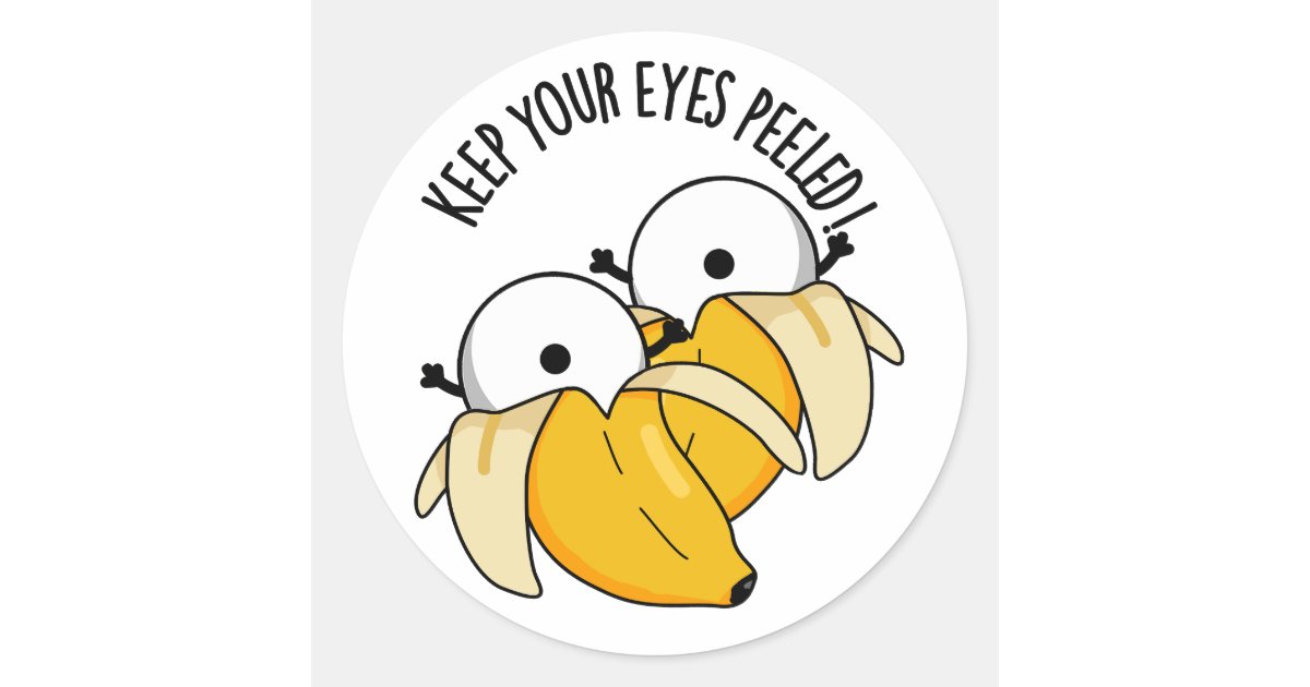 Keep Your Eyes Peeled Funny Eyeball Pun Classic Round Sticker | Zazzle