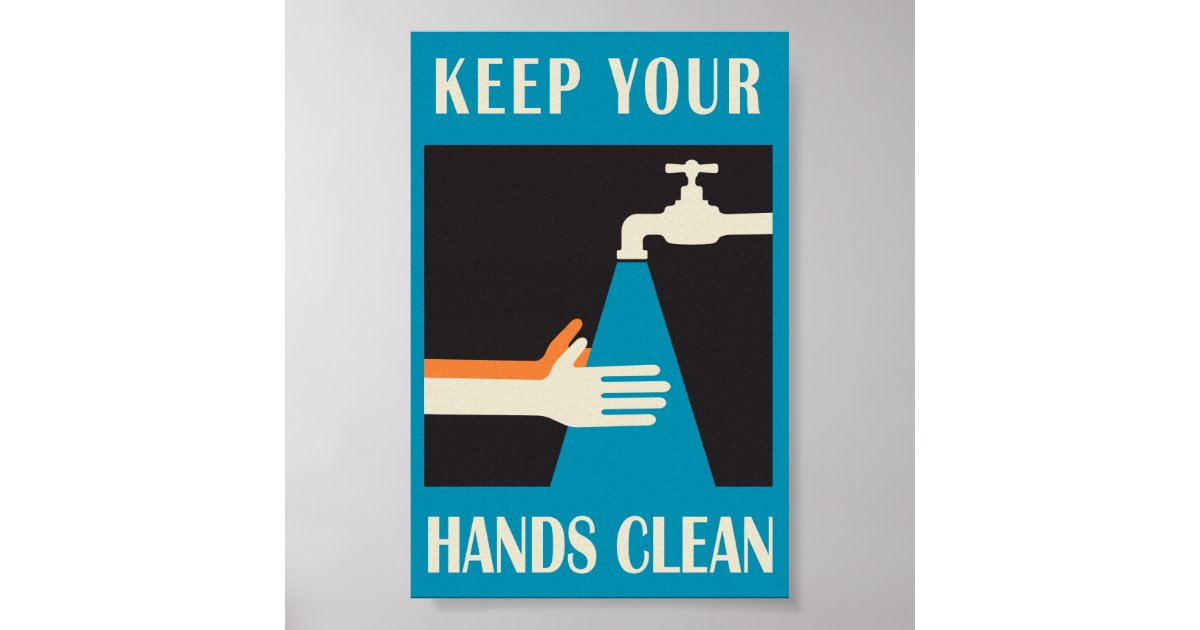keep your hands clean poster | Zazzle