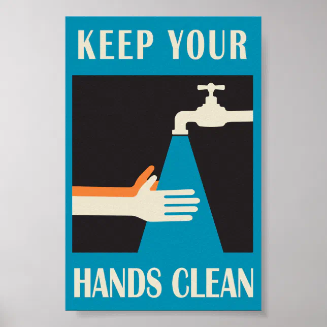 keep your hands clean poster | Zazzle