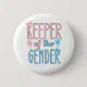 Keeper Of Gender Reveal Boy Girl Pink Blue Button | Zazzle