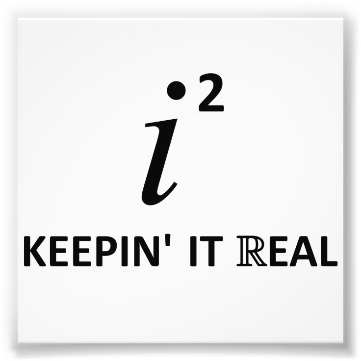 Keepin' It Real Photo Print | Zazzle