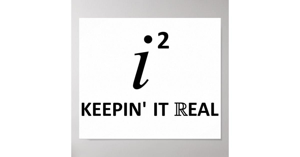 Keepin' It Real Poster | Zazzle