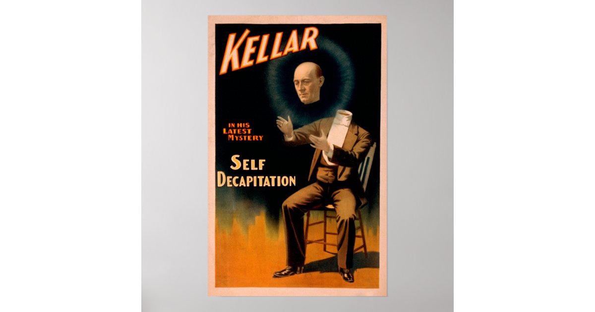Kellar performing Self Decapitation Magic Poster | Zazzle
