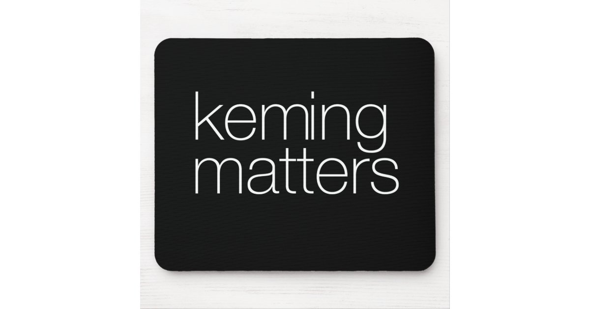 keming matters mouse pad | Zazzle