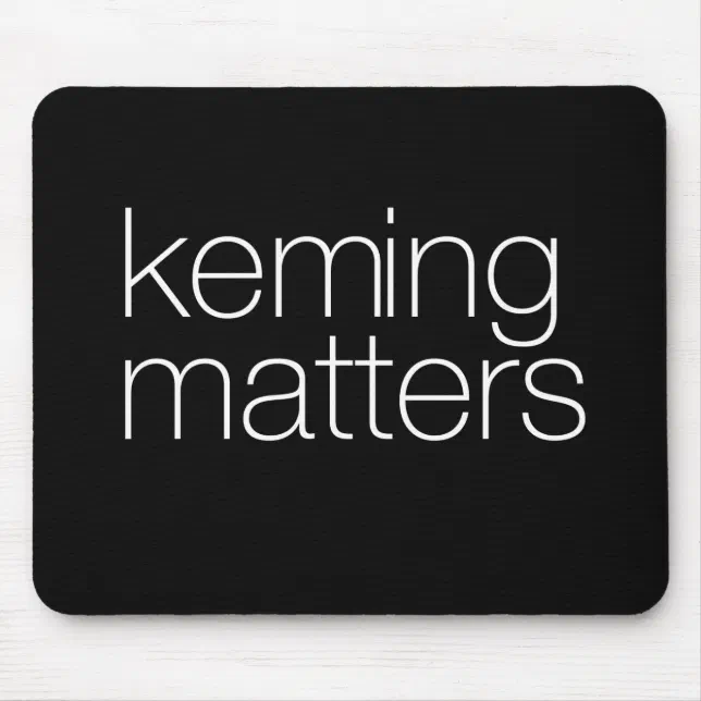 keming matters mouse pad | Zazzle