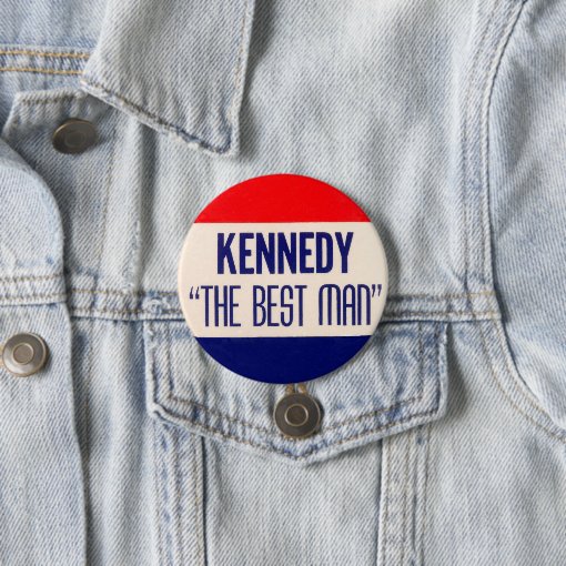 Kennedy "The Best Man" Pinback Button | Zazzle