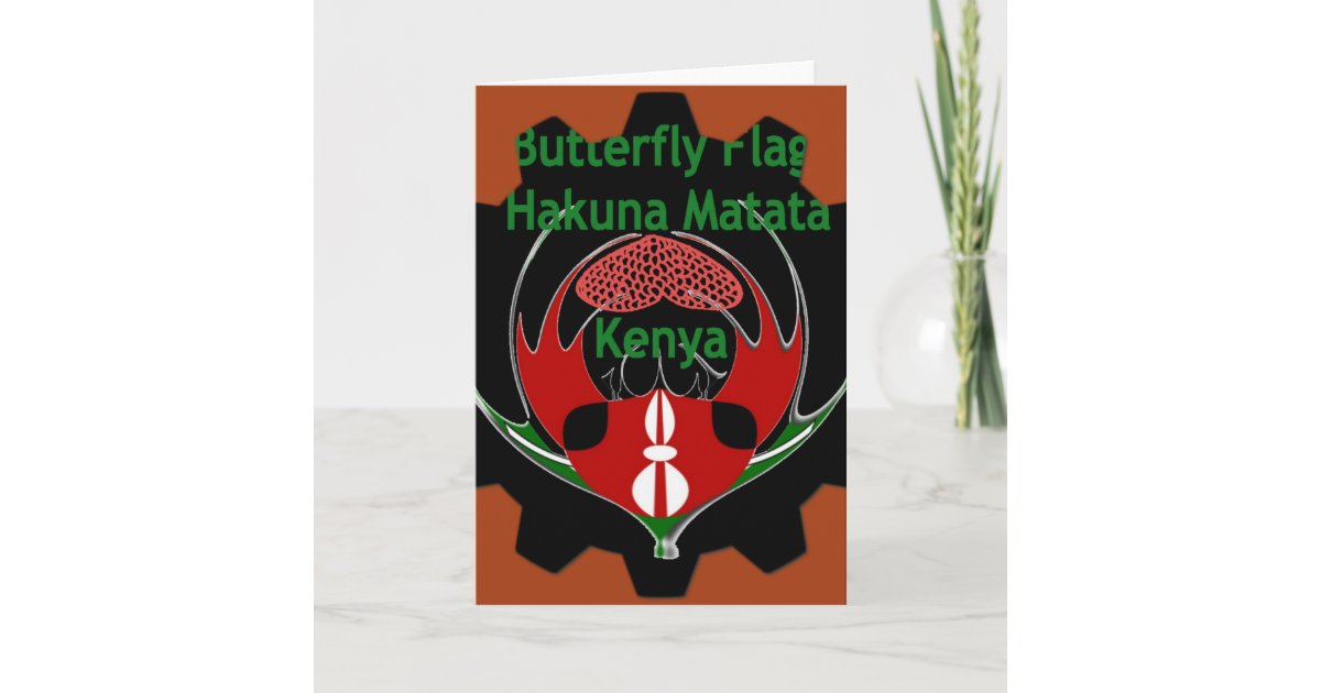 Kenya Butterfly Flag Art – Hakuna Matata Patriotic Card | Zazzle