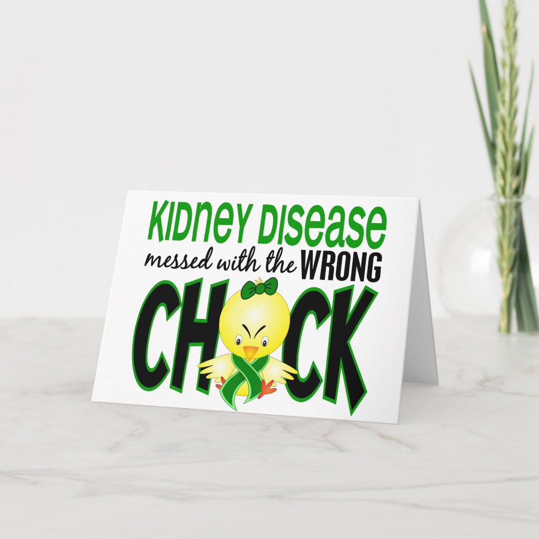 Kidney Disease Messed With The Wrong Chick Card | Zazzle