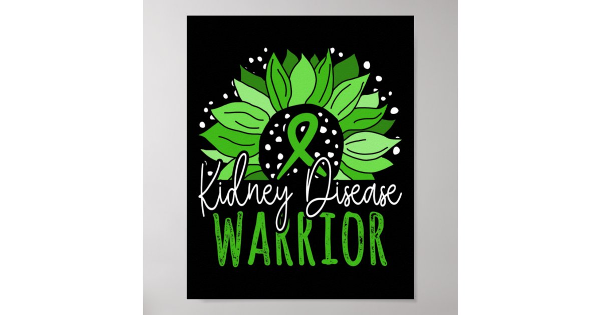Kidney Disease Warrior Poster | Zazzle