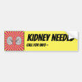 Kidney needed, bumper sticker | Zazzle