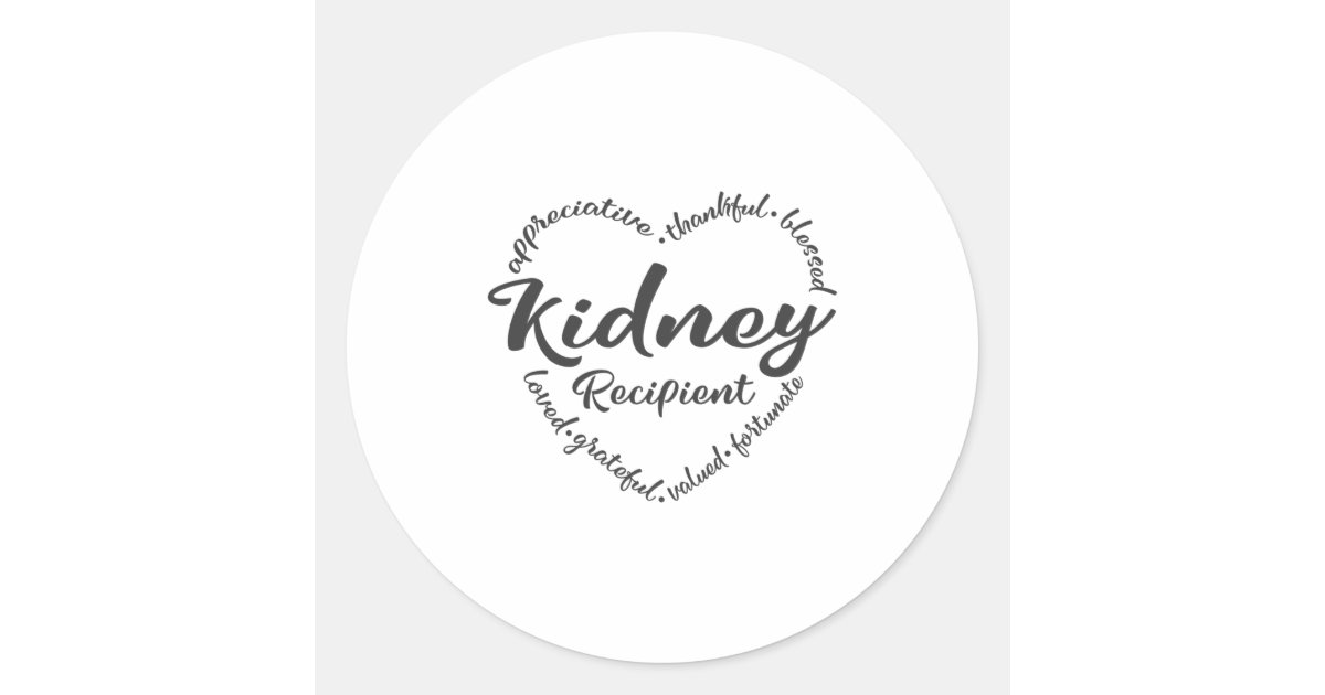 Kidney recipient, Kidney Donation awareness Classic Round Sticker | Zazzle