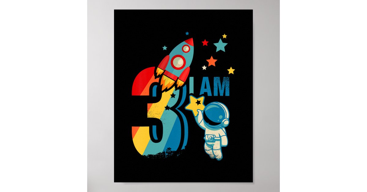Kids 3rd Birthday Outer Space Astronaut I Am 3 Poster | Zazzle