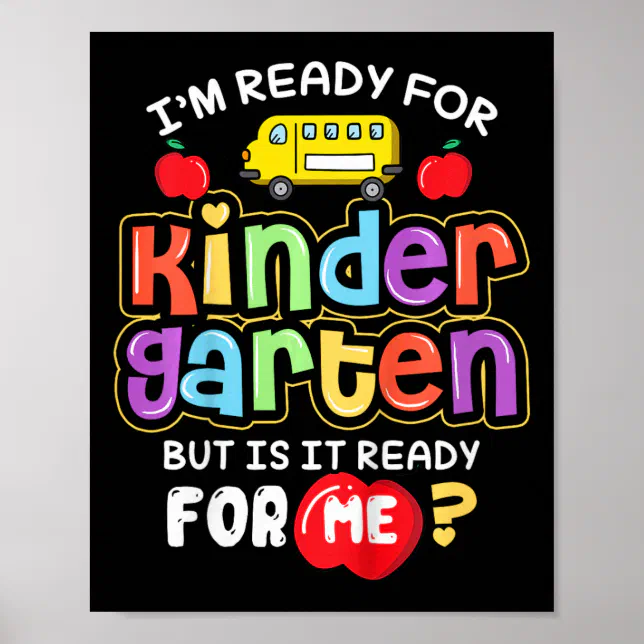 Kids Back To School Im Ready For Kindergarten Is I Poster | Zazzle