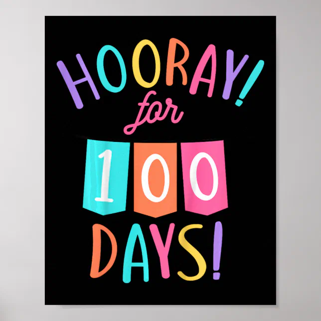 Kids Hooray For 100 Days 100th Day Of School Toddl Poster | Zazzle