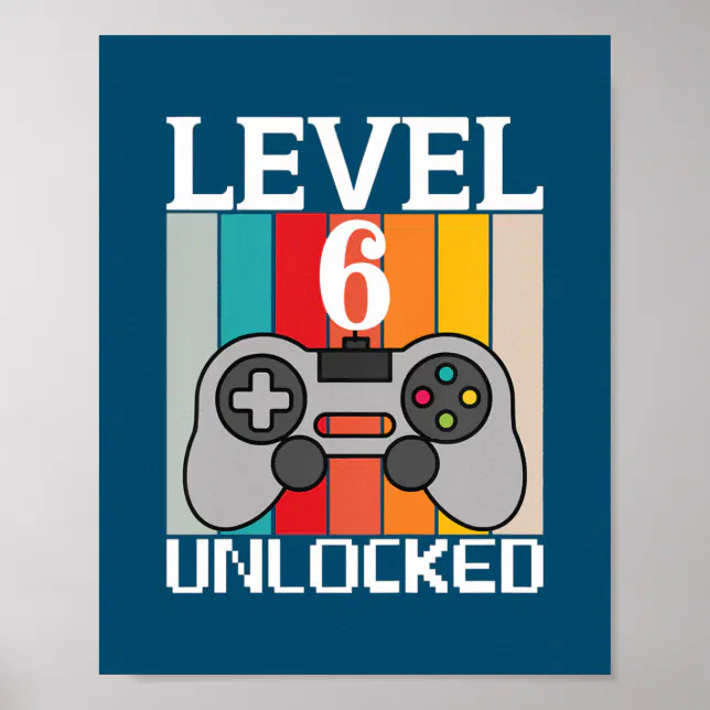 Kids Level 6 Unlocked Video Game 6th Birthday Poster | Zazzle