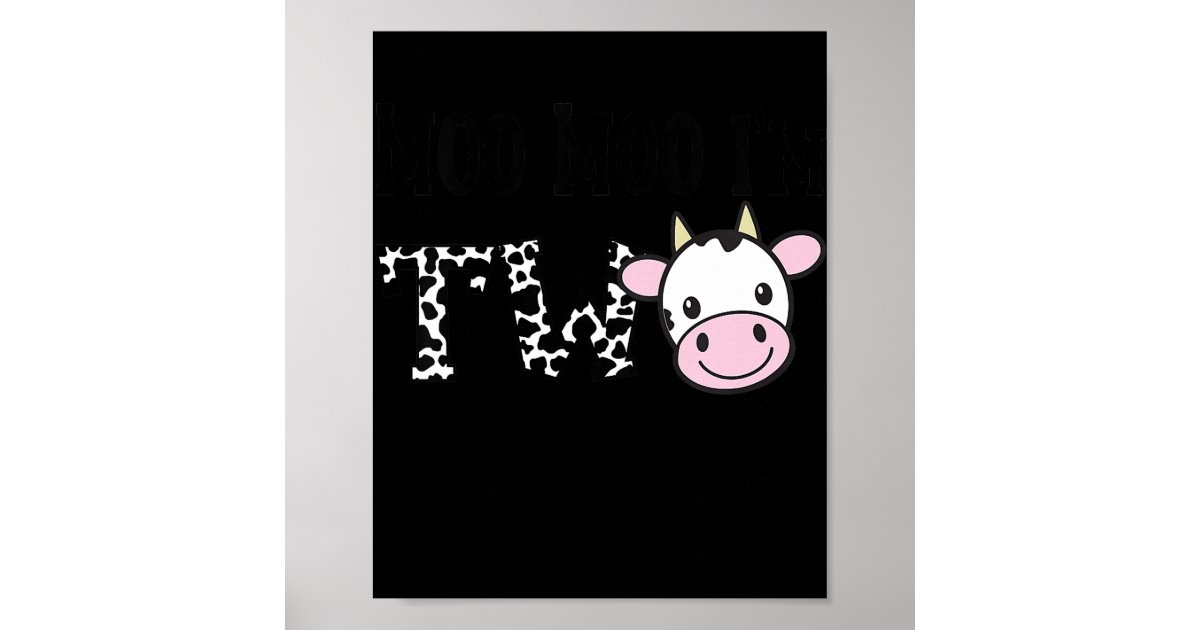 Kids Moo Moo I'm Two Birthday Tee 2 Year Old Boy Poster | Zazzle
