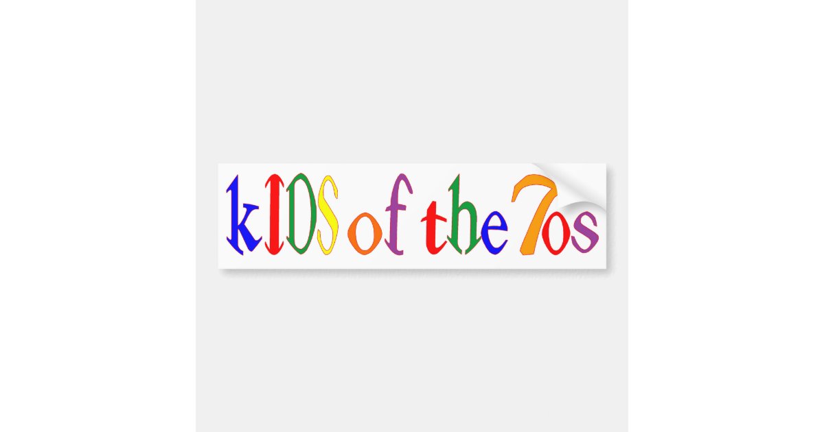 kIDS of the 70's bumper sticker | Zazzle
