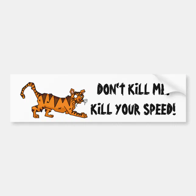 Kill Your Speed Bumper Sticker | Zazzle