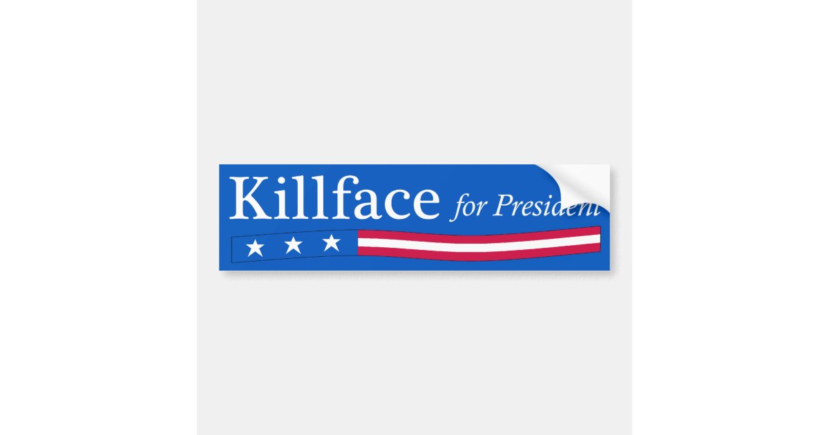 Killface for President Bumper Sticker | Zazzle