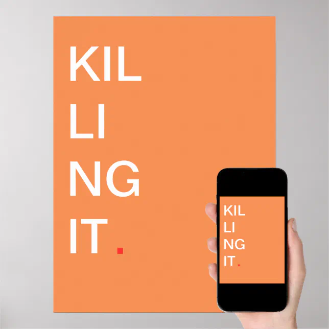 Killing it - Motivational Poster | Zazzle