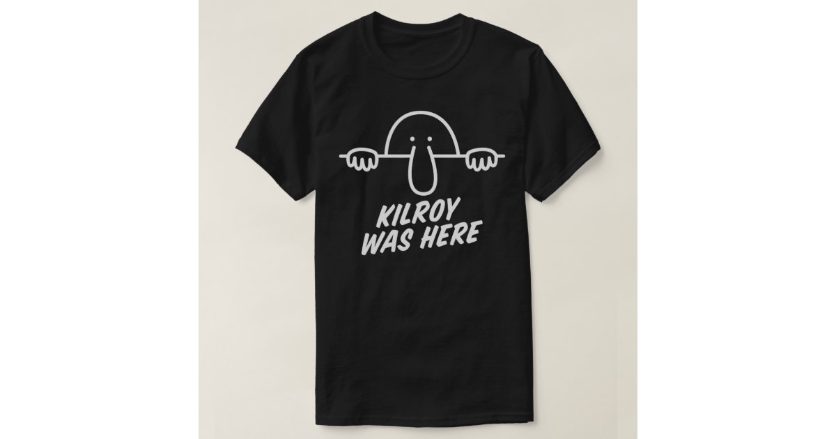 Kilroy Was Here World War 2 Worlds First Meme WW T-Shirt | Zazzle