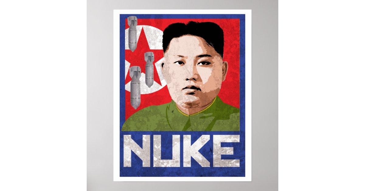 Kim Jong Un Propaganda - NUKE - Poster | Zazzle