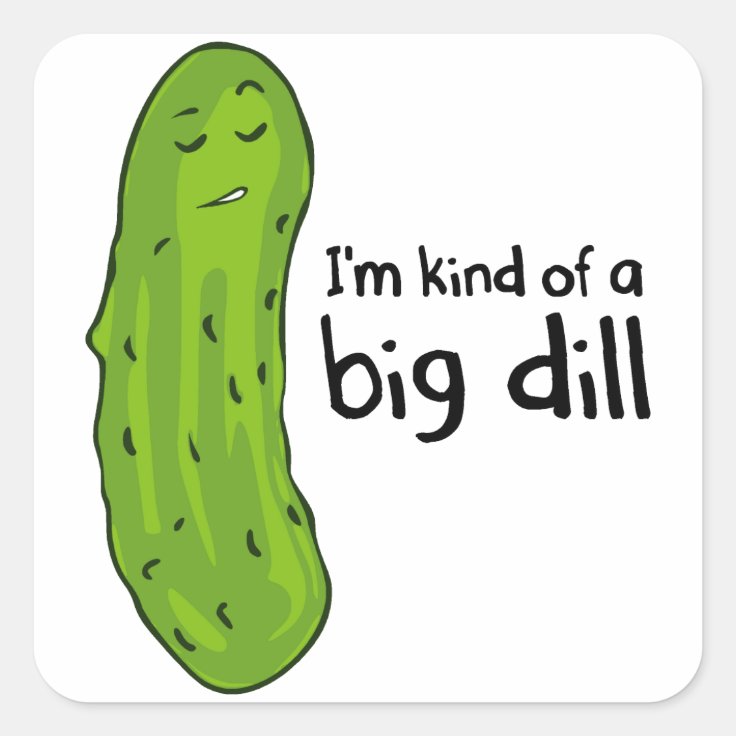 Kind of a Big Deal Dill Pickle Square Sticker | Zazzle