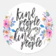 Kind People are my kind of people Classic Round Sticker | Zazzle