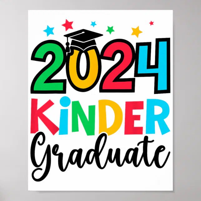 Kinder Graduate Kindergarten 2024 Graduation Gifts Poster | Zazzle