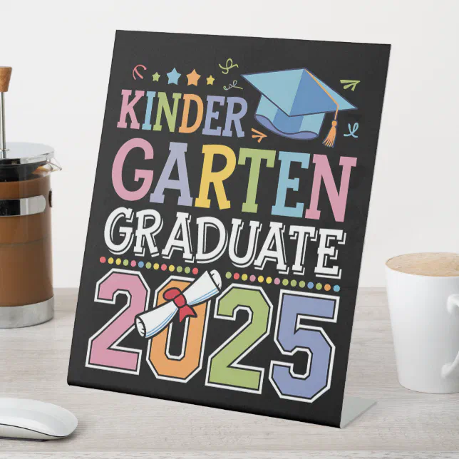 Kindergarten Graduate 2025 Graduation School Pedestal Sign | Zazzle