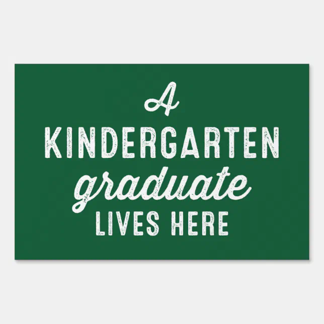 Kindergarten graduate green yard sign | Zazzle