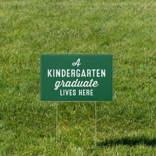 Kindergarten graduate green yard sign | Zazzle