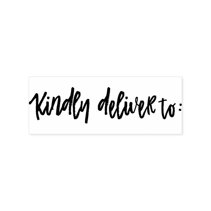 Kindly Deliver to - Brush Script Rubber Stamp | Zazzle