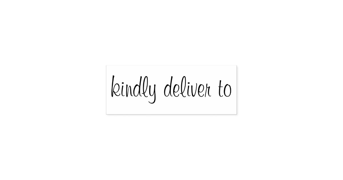 Kindly deliver to calligraphy rubber stamp | Zazzle