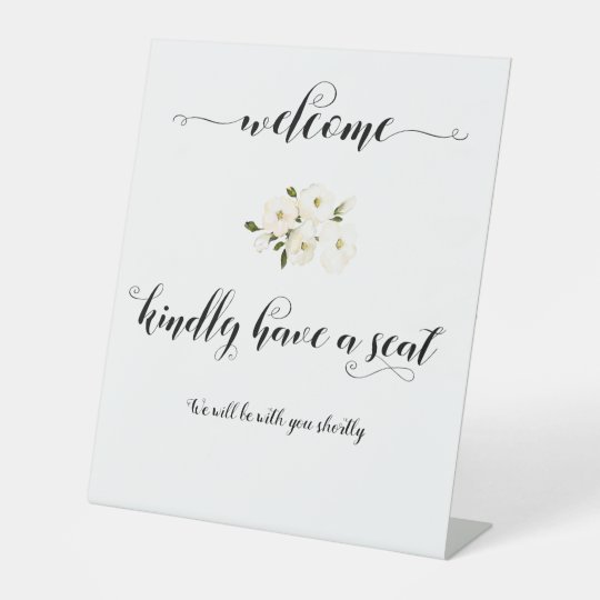 Kindly Have A Seat Welcome Sign | Zazzle.com