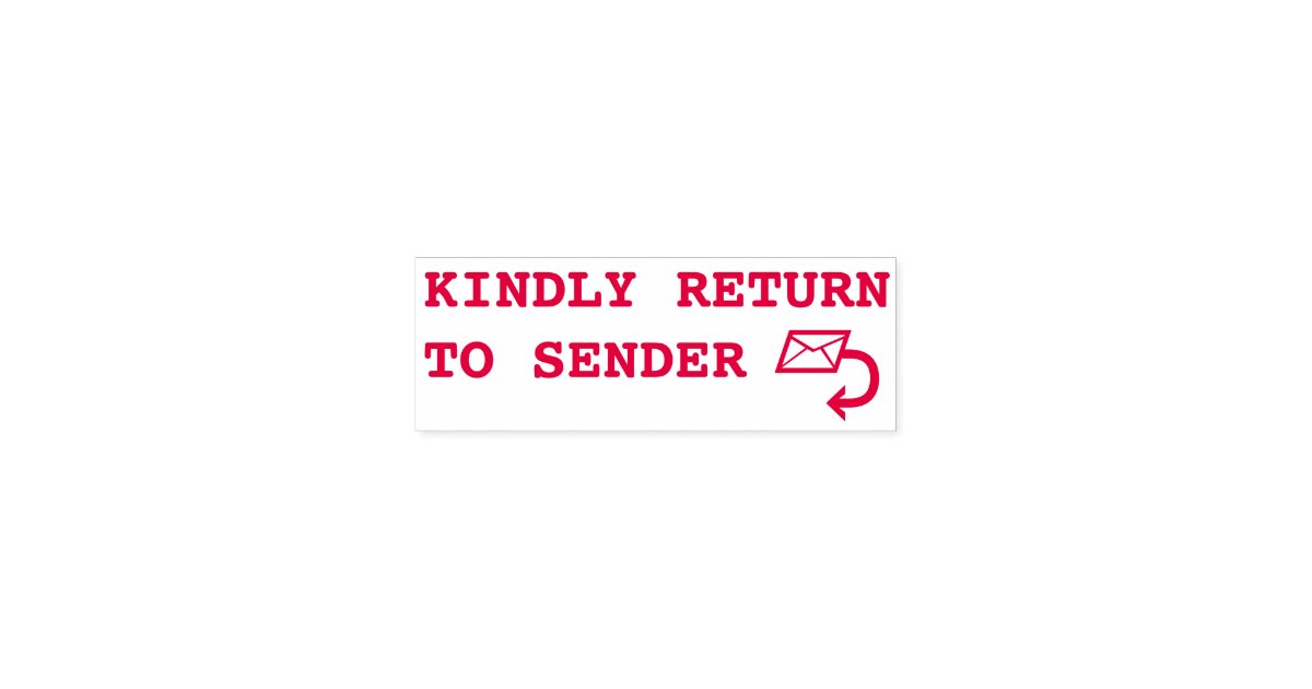 "KINDLY RETURN TO SENDER" Rubber Stamp | Zazzle