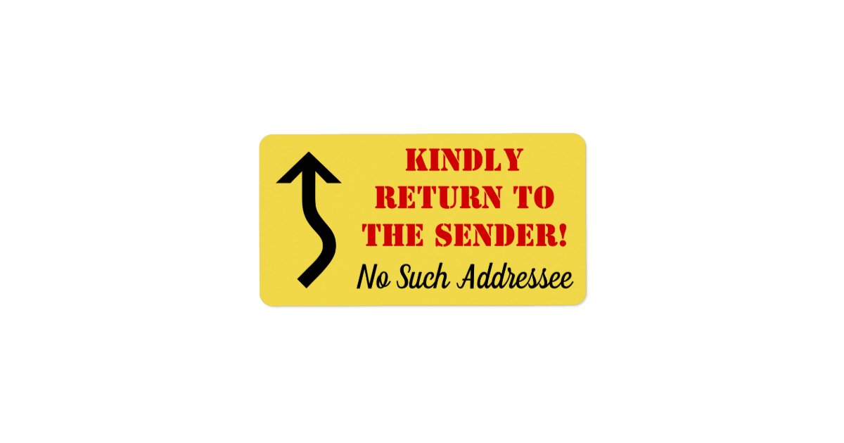 "Kindly Return to the Sender!" "No Such Addressee" Label | Zazzle