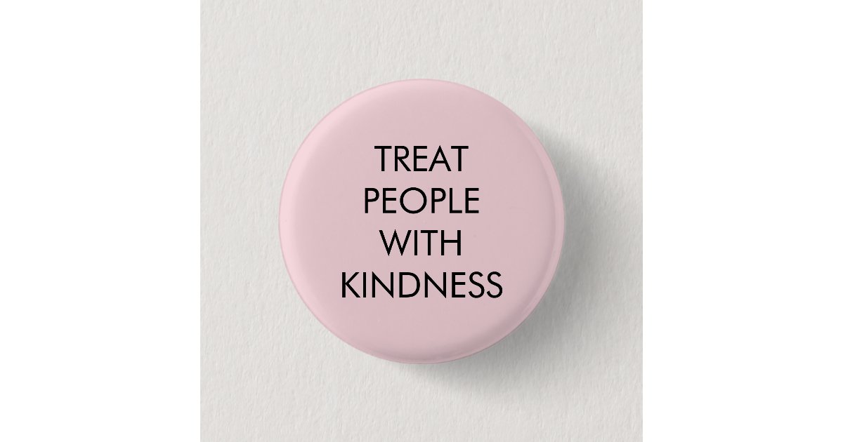 Kindness Button | Zazzle