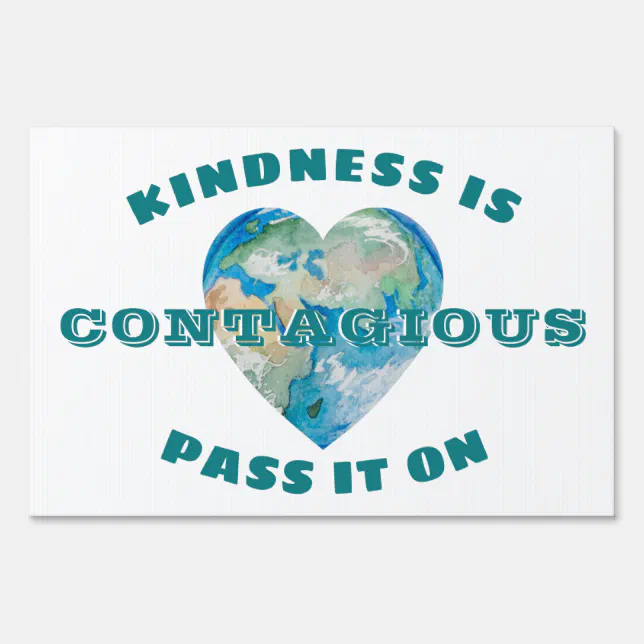 KINDNESS IS CONTAGIOUS Planet Earth Heart Green Sign | Zazzle