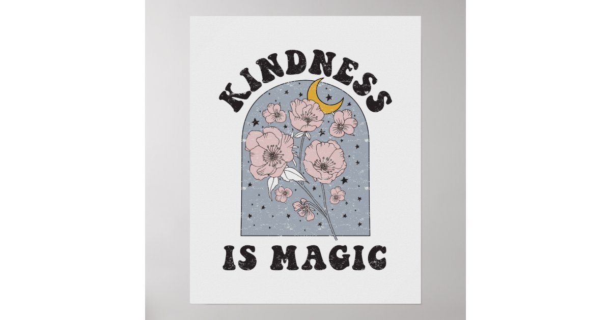 Kindness is Magic Vintage Flowers Poster | Zazzle