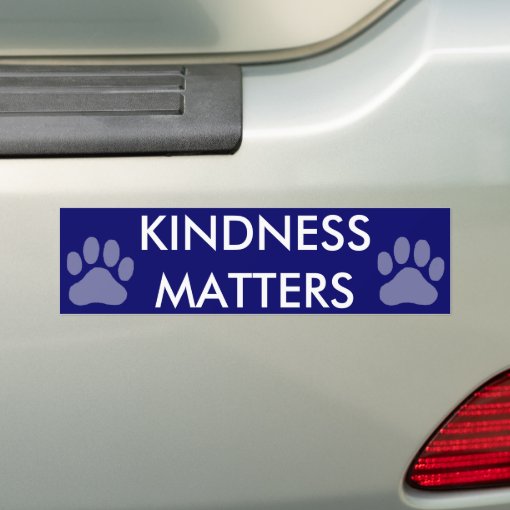 "Kindness Matters" Bumper Sticker | Zazzle