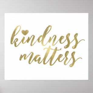 Kindness Matters Posters & Prints | Zazzle