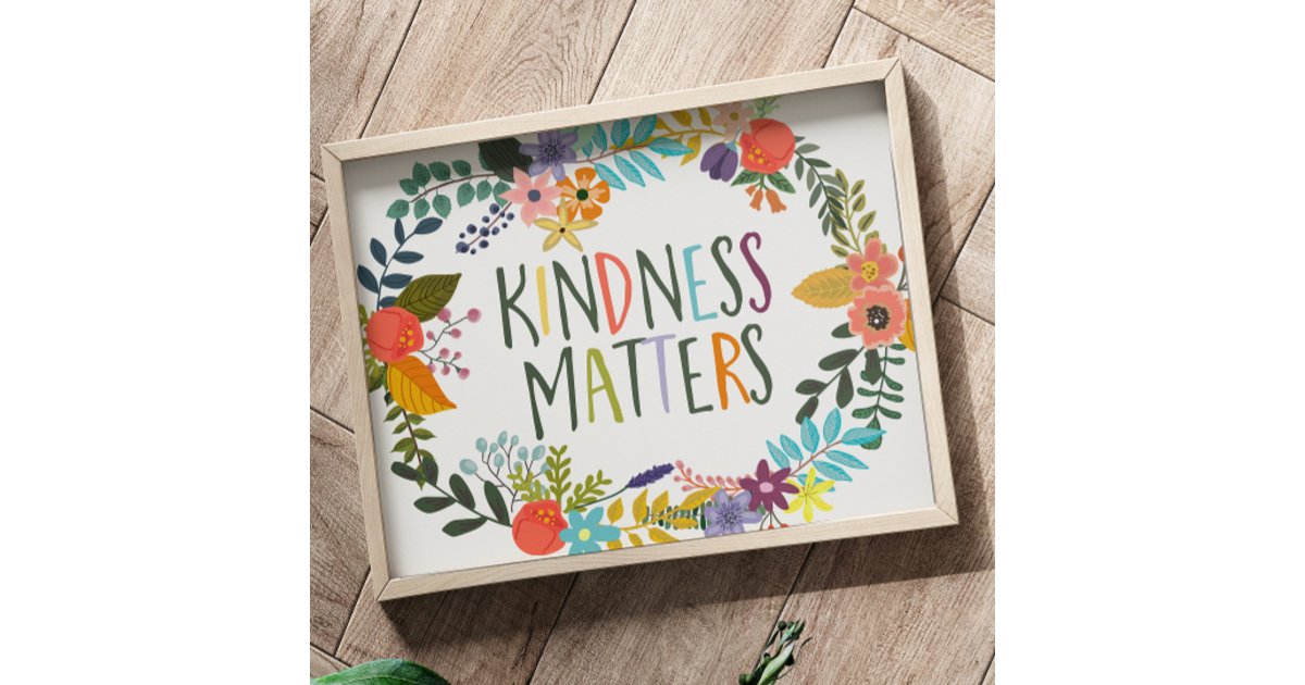 Kindness Matters Inclusivity Be Kind Inspirational Poster | Zazzle