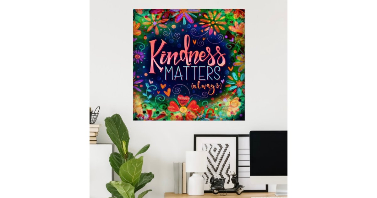 Kindness Matters Inspirational Classroom Poster | Zazzle