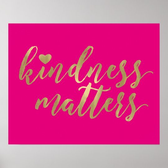 Kindness Matters Pink and Gold Heart Poster | Zazzle.com