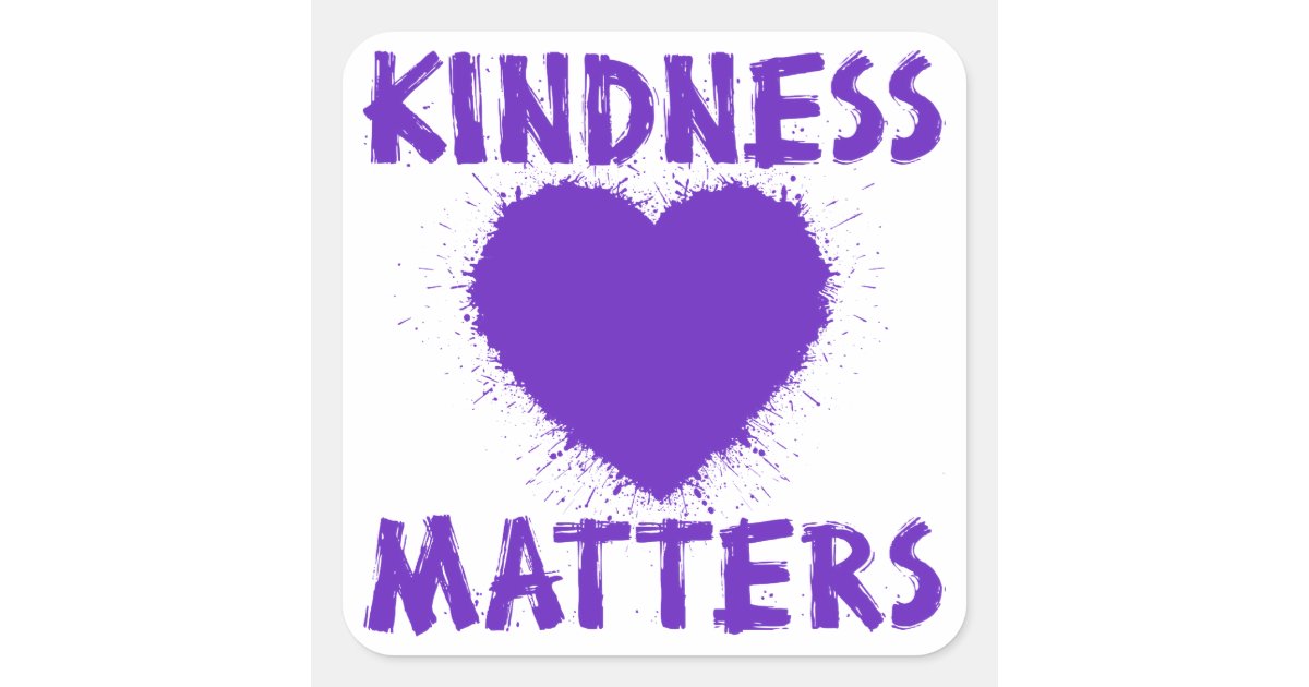 Kindness Matters, purple Square Sticker | Zazzle